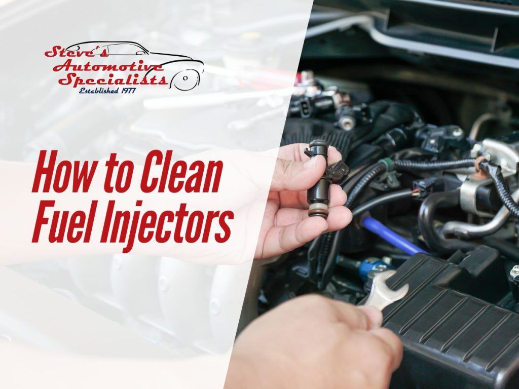How to Clean Fuel Injectors - Steve's Automotive Specialists