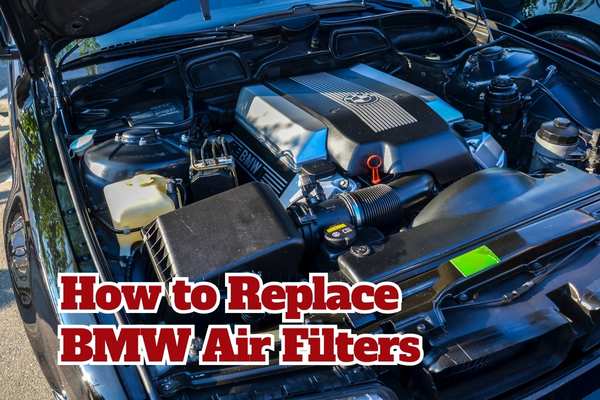 How to Replace BMW Air Filters - Steve's Automotive Specialists